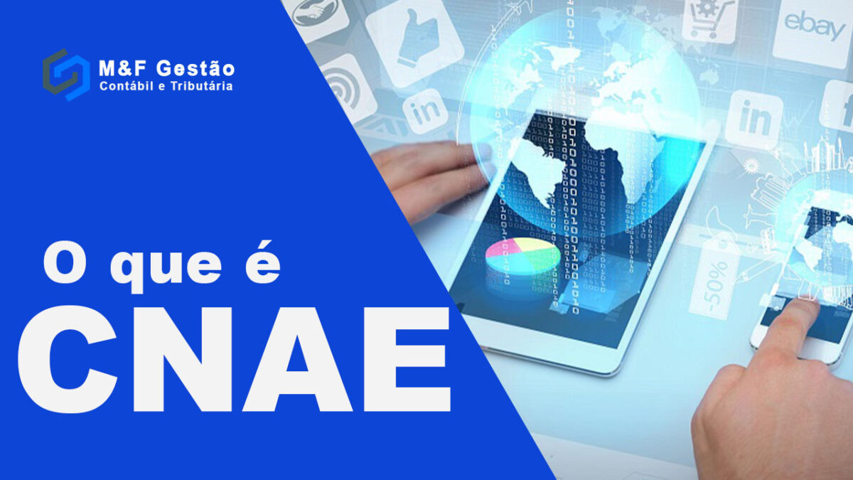 Entenda de vez o que é CNAE - M&F Gestão Contábil e BPO Financeiro - SP ...